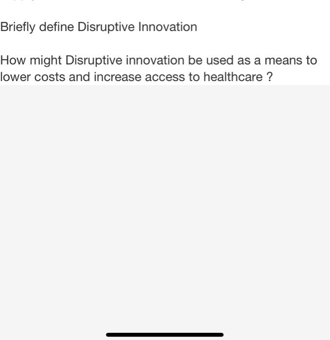 Solved Briefly define Disruptive Innovation How might | Chegg.com