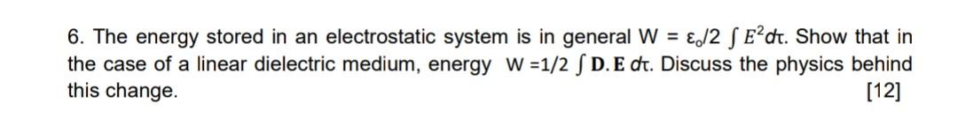 Solved 6. The energy stored in an electrostatic system is in | Chegg.com
