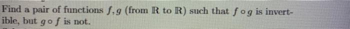 Solved Find a pair of functions f.g (from R to R) such that | Chegg.com