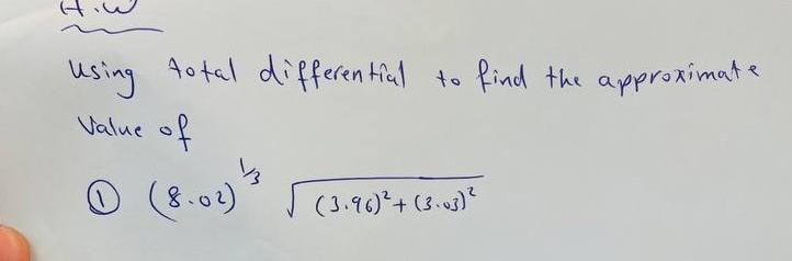 using total differential to find the approximate | Chegg.com