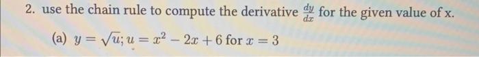Solved 2. use the chain rule to compute the derivative dxdy | Chegg.com