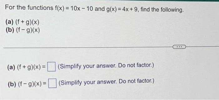 Solved For the functions f(x)=10x−10 and g(x)=4x+9, find the | Chegg.com