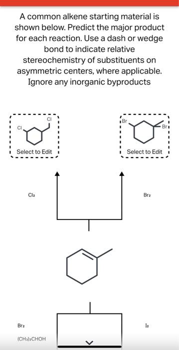 Solved A common alkene starting material is shown below. | Chegg.com