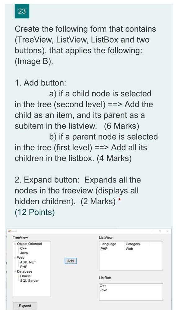 Solved 23 Create the following form that contains (TreeView, | Chegg.com