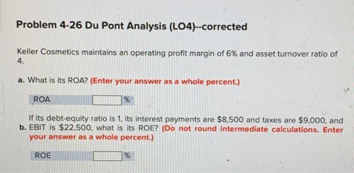 Solved Problem 4-26 Du Pont Analysis (LO4)-corrected Keller | Chegg.com