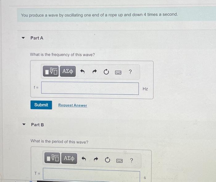 Solved You produce a wave by oscillating one end of a rope | Chegg.com