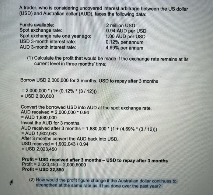 Solved A trader, who is considering uncovered interest | Chegg.com
