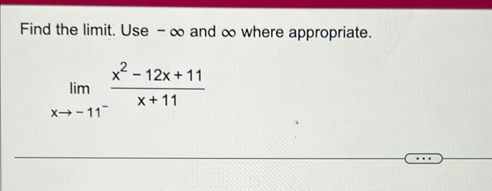 Solved Find the limit. ﻿Use -∞ ﻿and ∞ ﻿where | Chegg.com
