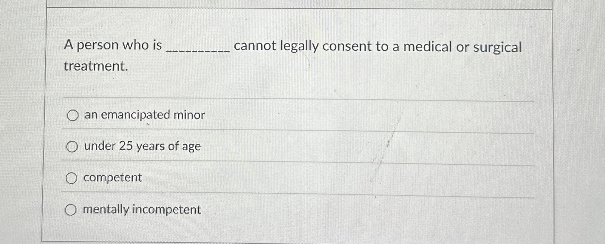Solved A person who is q, ﻿cannot legally consent to a | Chegg.com