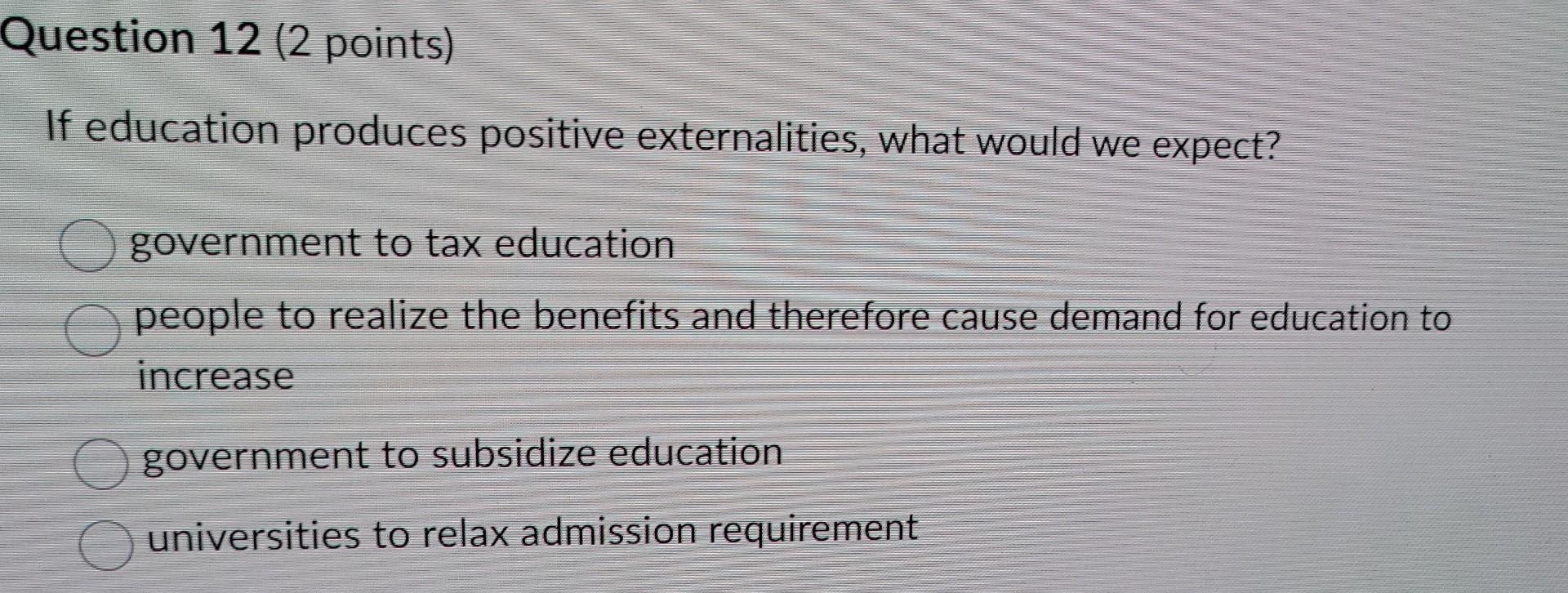Solved If education produces positive externalities, what | Chegg.com