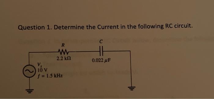 Solved Question 1. Determine the Current in the following RC | Chegg.com