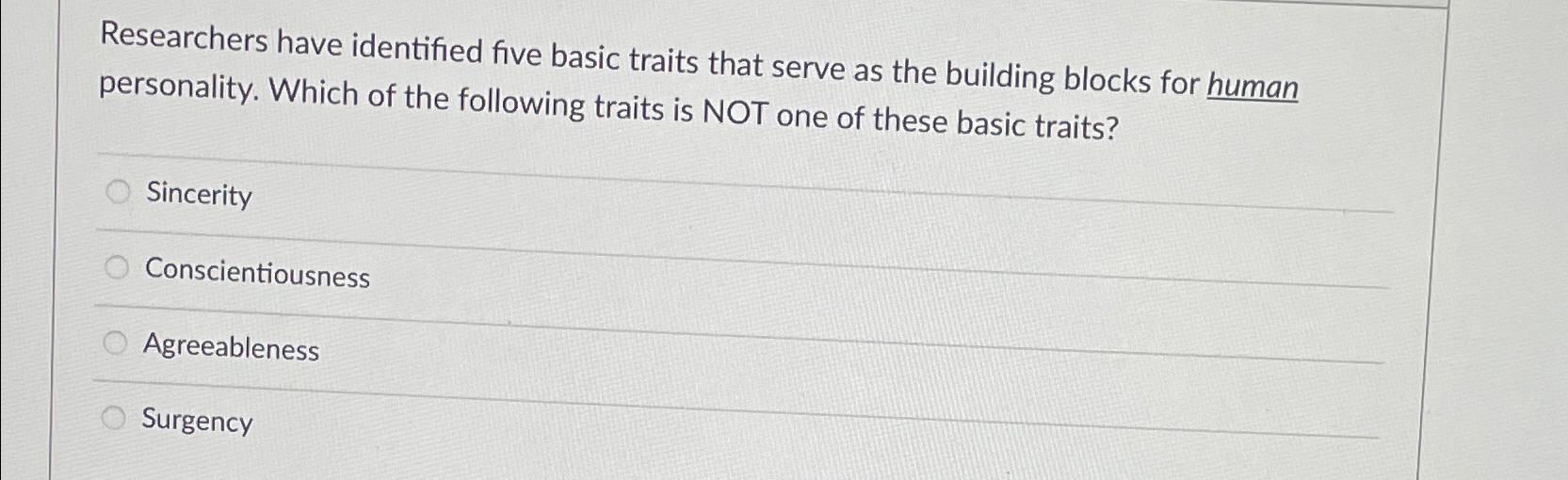 Solved Researchers have identified five basic traits that | Chegg.com