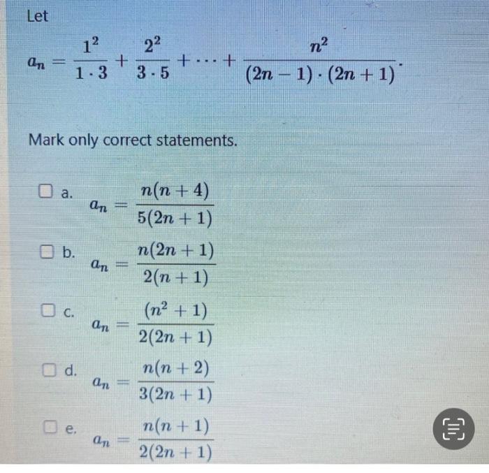 Solved Let an=1⋅312+3⋅522+⋯+(2n−1)⋅(2n+1)n2 Mark only | Chegg.com