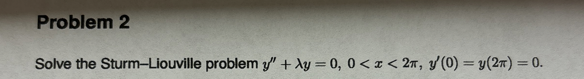 Solved Problem 2solve The Sturm Liouville Problem Yλy00 