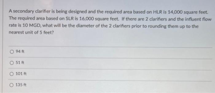 Solved A secondary clarifier is being designed and the | Chegg.com