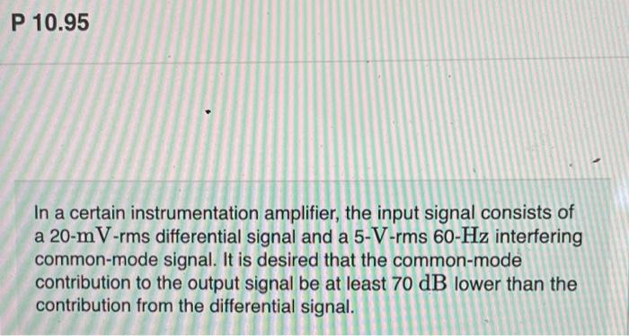 Solved In a certain instrumentation amplifier, the input | Chegg.com