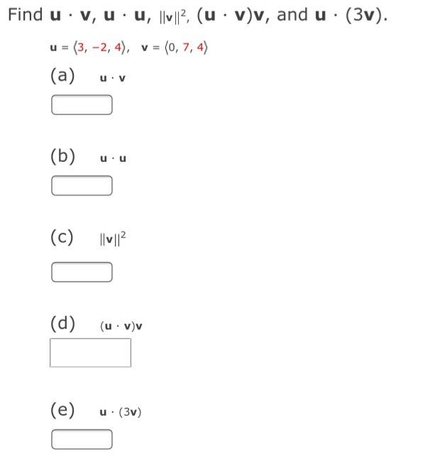 Solved Find u. v, uu, ||0|12, (u · v)v, and u · (3v). u = | Chegg.com Solved Find u. v, uu, ||0|12, (u · v)v, and u · (3v). u = | Chegg.com