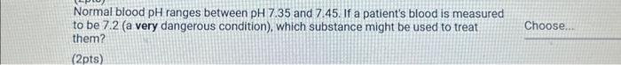 Solved Normal blood pH ranges between pH 7.35 and 7.45 . If | Chegg.com