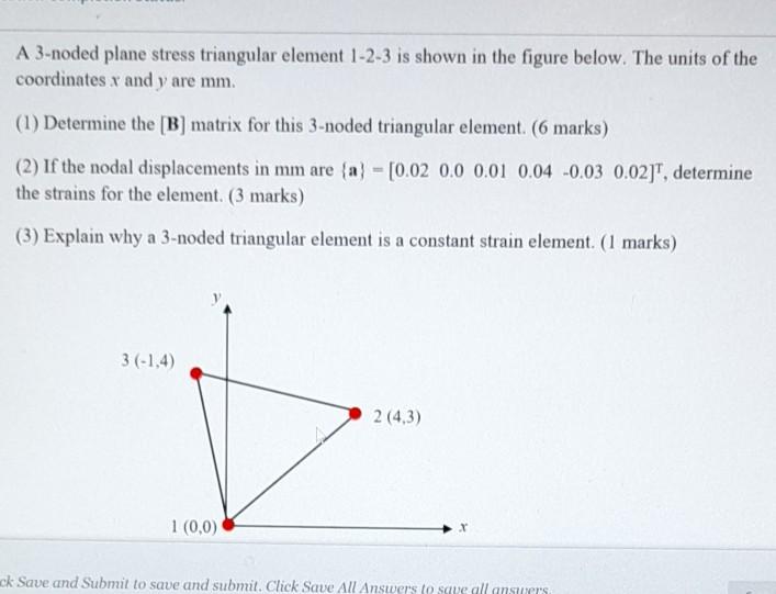 Solved A 3-noded plane stress triangular element 1-2-3 is | Chegg.com