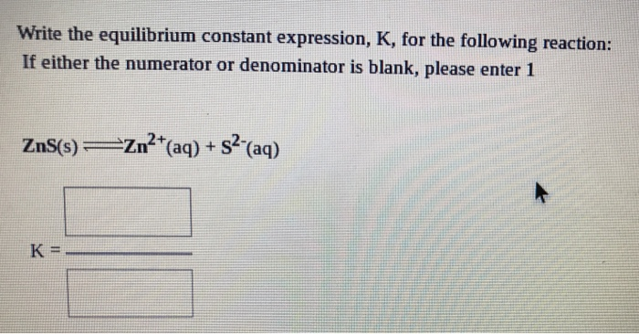 Solved Write the equilibrium constant expression, K, for the | Chegg.com