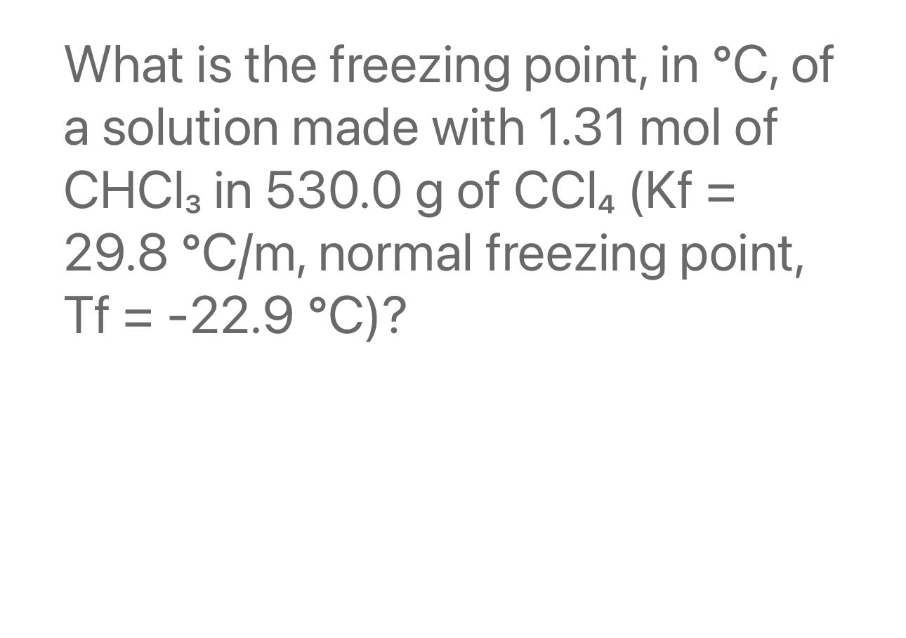 Solved What is the freezing point, in °C, ﻿of a solution | Chegg.com