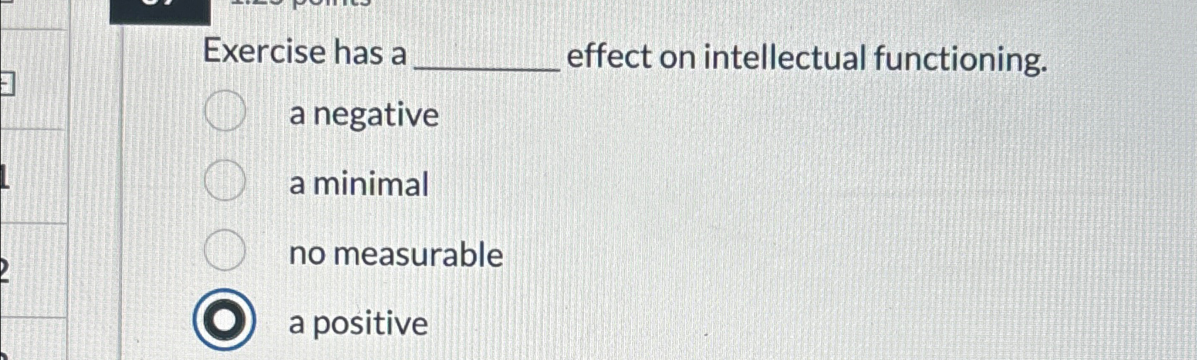 Solved Exercise has a effect on intellectual functioning.a | Chegg.com