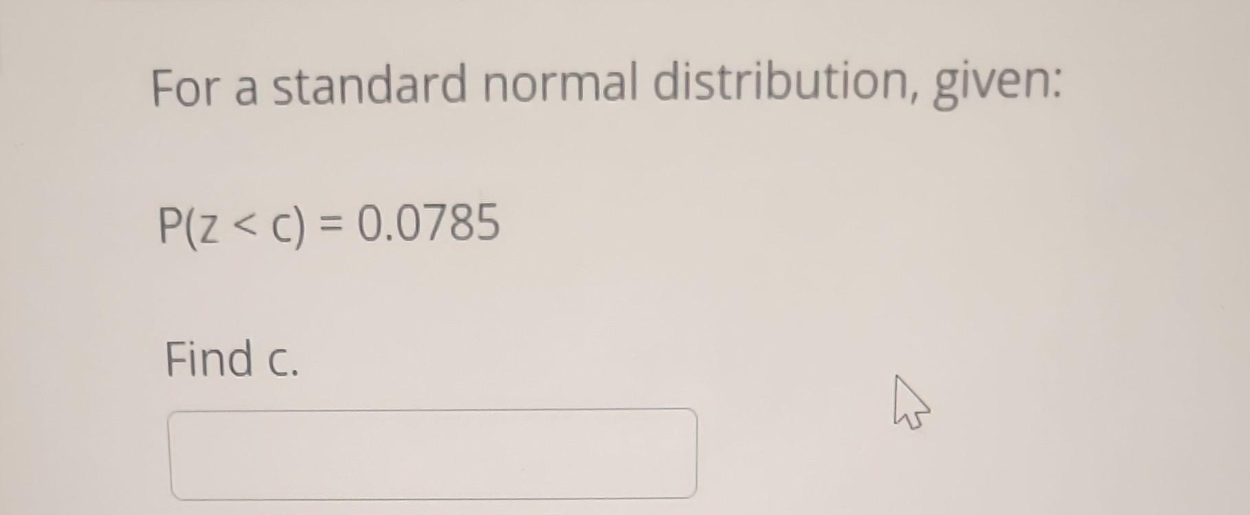 Solved For a standard normal distribution, given: P(z | Chegg.com