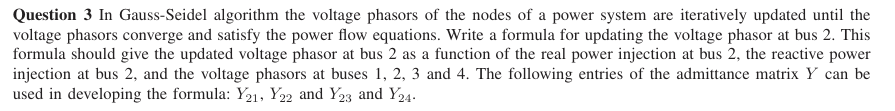 Question 3 ﻿In Gauss-Seidel algorithm the voltage | Chegg.com