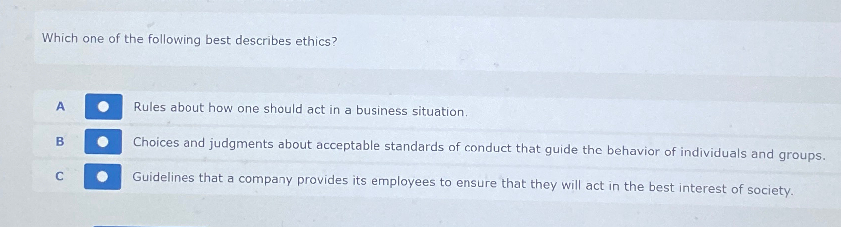 Solved Which one of the following best describes ethics?A | Chegg.com