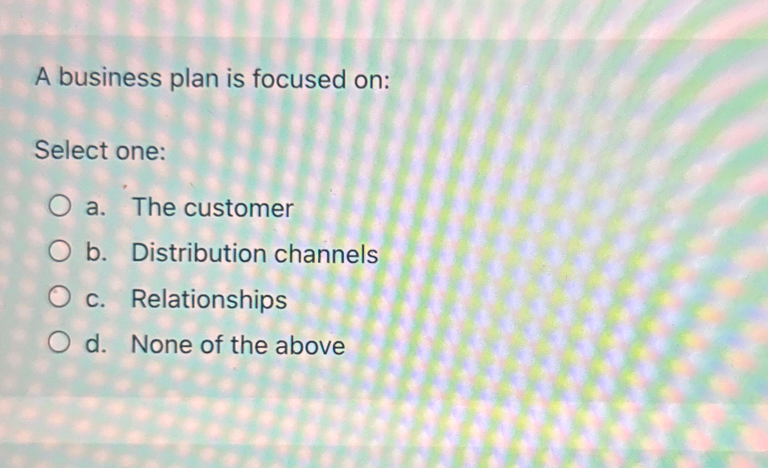 Solved A business plan is focused on:Select one:a. ﻿The | Chegg.com