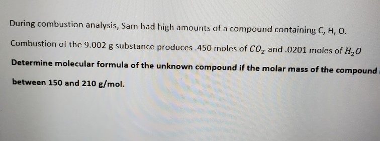 Solved During combustion analysis, Sam had high amounts of a | Chegg.com