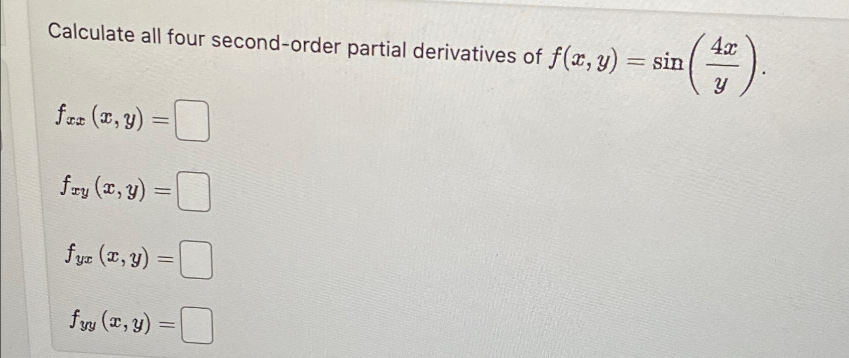 Solved Calculate all four second-order partial derivatives | Chegg.com