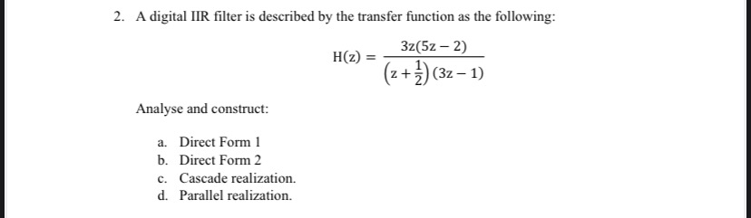 Solved A digital IIR filter is described by the transfer | Chegg.com