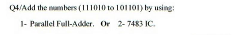 Solved Q4/Add the numbers (111010 to 101101) by using: 1- | Chegg.com