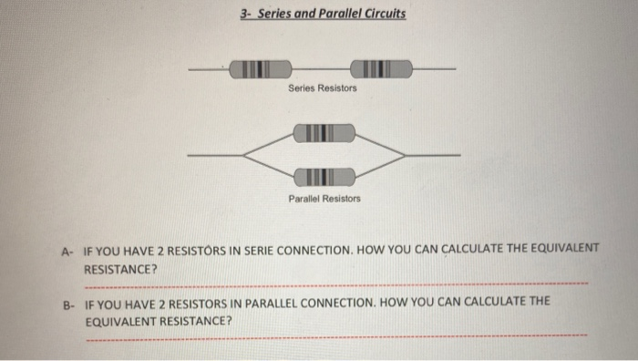 Solved 3- Series and Parallel Circuits Series Resistors MU | Chegg.com