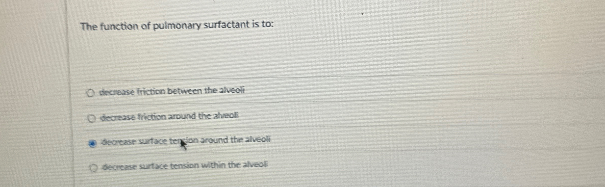 Solved The function of pulmonary surfactant is to:decrease | Chegg.com