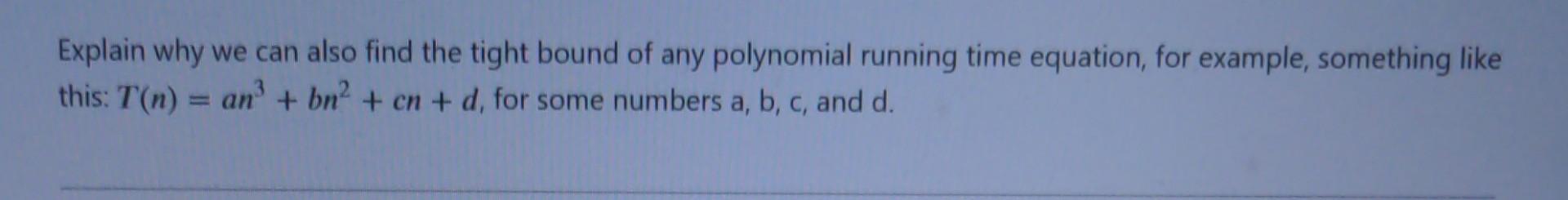 Solved Explain why we can also find the tight bound of any | Chegg.com