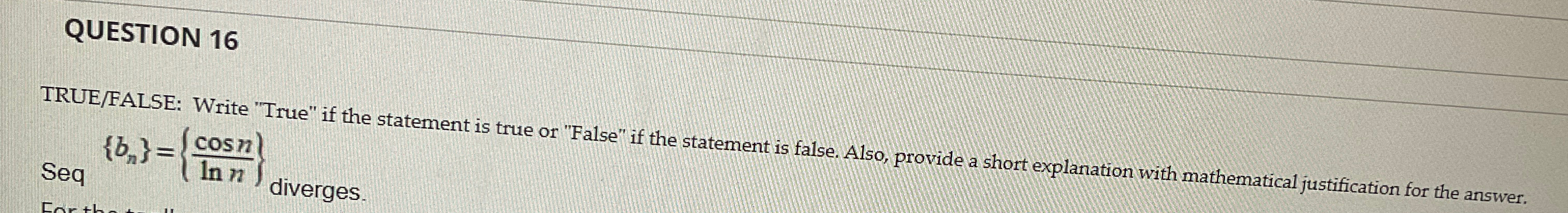 Solved QUESTION 16TRUE/FALSE: Write "True" if the statement | Chegg.com