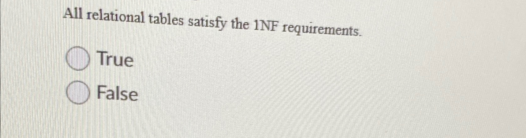 Solved All relational tables satisfy the 1NF | Chegg.com