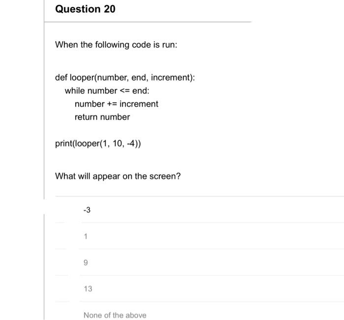 Solved When the following code is run: def looper(number, | Chegg.com