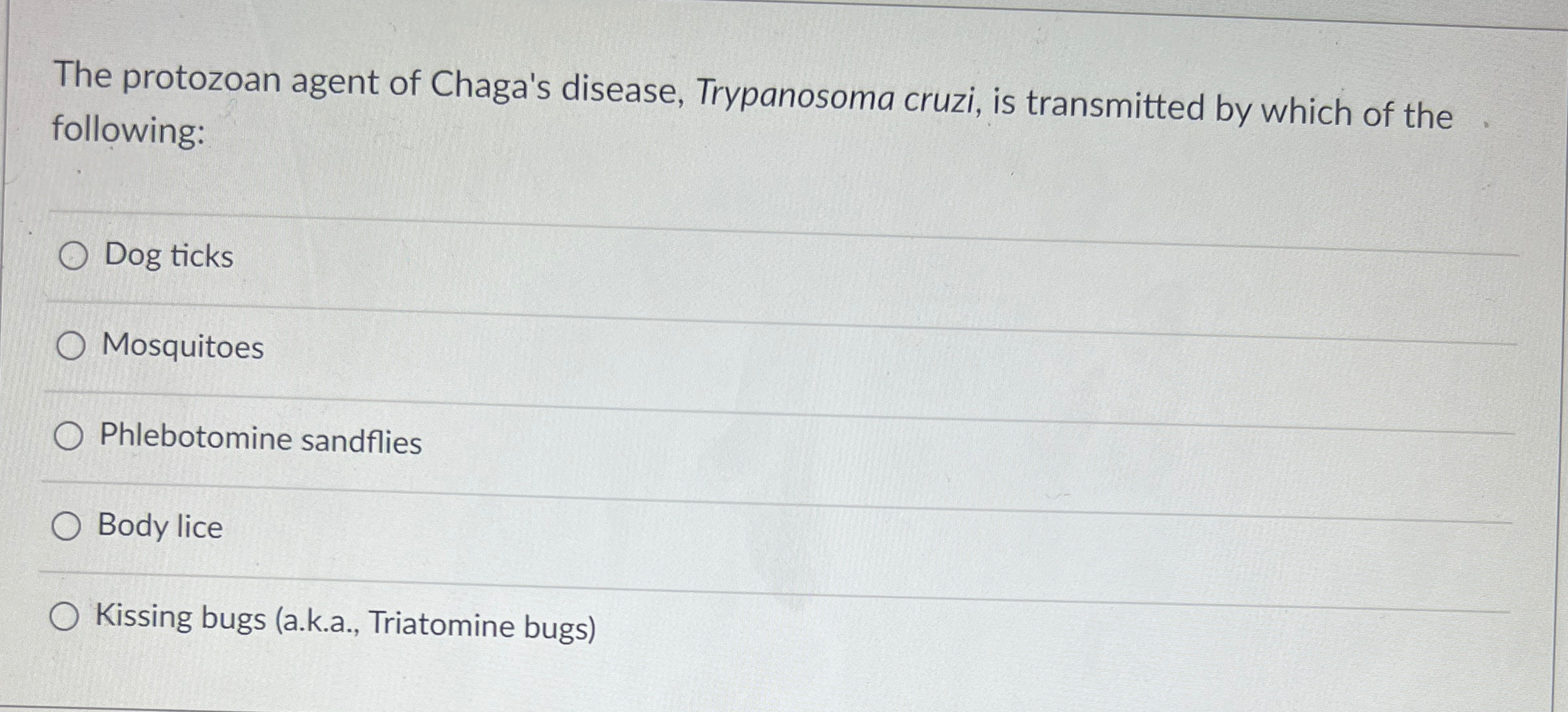 Solved The protozoan agent of Chaga's disease, Trypanosoma | Chegg.com