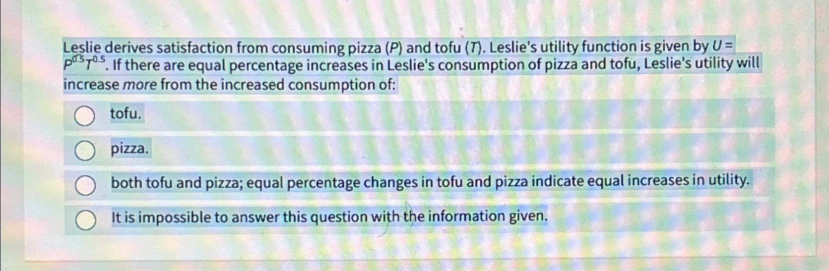 Solved Leslie derives satisfaction from consuming pizza (P) | Chegg.com
