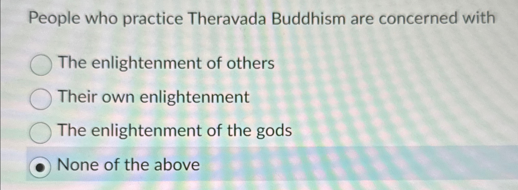 Solved People who practice Theravada Buddhism are concerned | Chegg.com