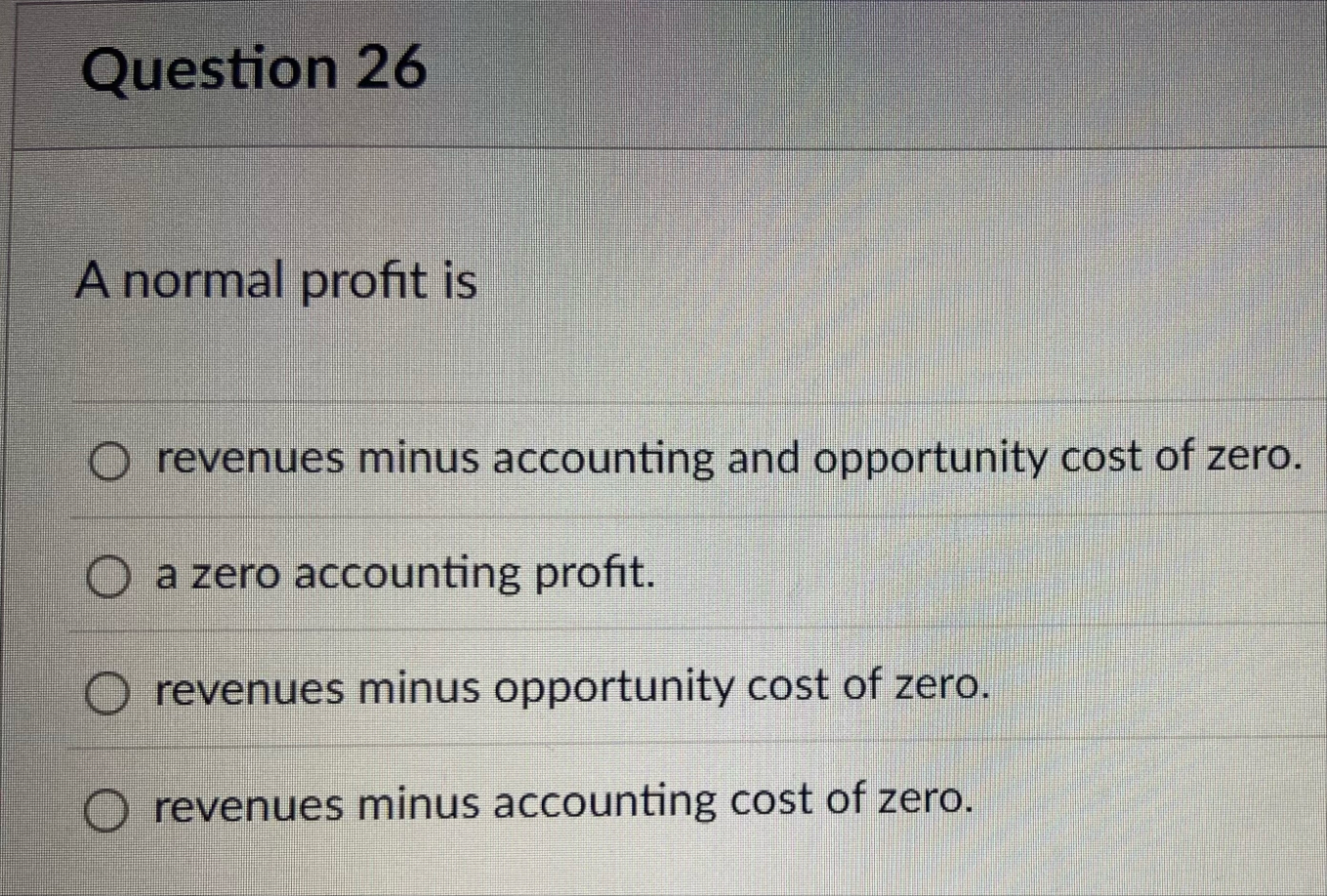Solved Question 26A normal profit isrevenues minus | Chegg.com