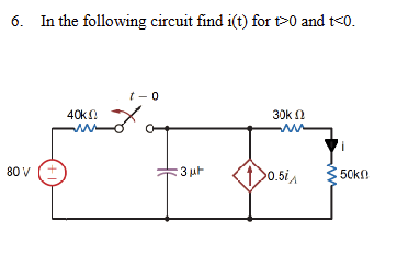 Solved In the following circuit find i(t) ﻿for t>0 ﻿and t