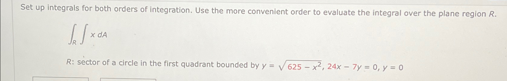 Solved Set up integrals for both orders of integration. Use | Chegg.com