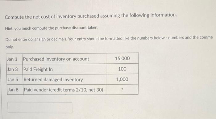 Solved Compute the net cost of inventory purchased assuming | Chegg.com