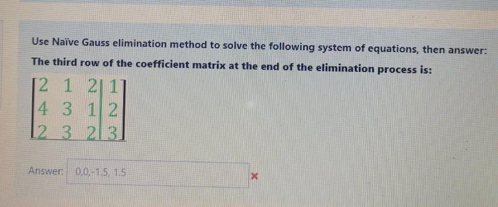 Solved Use Naïve Gauss elimination method to solve the | Chegg.com