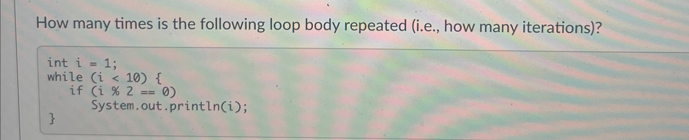 Solved How many times is the following loop body repeated | Chegg.com