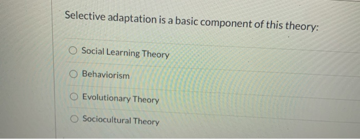 Solved Selective adaptation is a basic component of this | Chegg.com